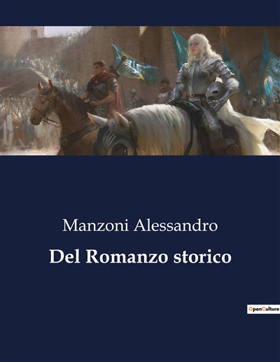 Del Romanzo storico - broché - Alessandro Manzoni - Achat Livre | fnac