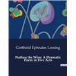 Nathan the Wise: A Dramatic Poem in Five Acts - broché - Gotthold ...
