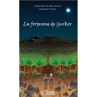 La forteresse de Gurkor - broché - Jacqueline Trincaz, Arthur Duvoid ...