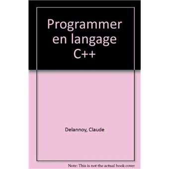 Programmer En Langage C++ - C. Delannoy - Achat Livre | fnac
