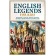 English Legends For Kids: Knights, Castles, Kings, Queens, Myths & More ...