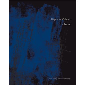 Le Banc - broché - Stéphane Cremer - Achat Livre | fnac