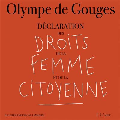 Déclaration des droits de la femme et de la citoyenne - broché - Olympe ...