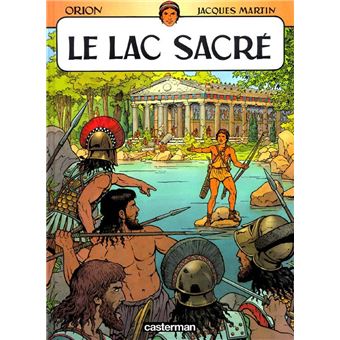 Orion - Le lac sacré Tome 1 - Orion - Jacques Martin, Jacques Martin ...