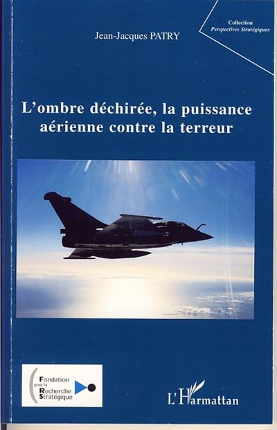 L'ombre déchirée, la puissance aérienne contre la terreur La puissance ...