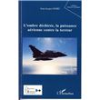L'ombre déchirée, la puissance aérienne contre la terreur La puissance ...