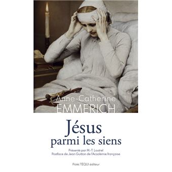 Jésus parmi les siens - broché - Anne-Catherine Emmerich, Marie-Thérèse ...