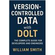 Version-Controlled Data with Dolt The Complete Guide for Developers and Engineers - ebook (ePub ...