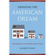 Debating the American Dream How Explanations for Inequality Polarize ...
