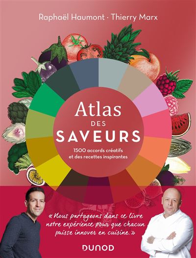 Atlas des saveurs: 1500 accords créatifs et des recettes inspirantes ...