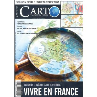 Carto N° 39 - Vivre En France Janvier/Fevrier 2017 Janvier 2017 Tome 39 ...