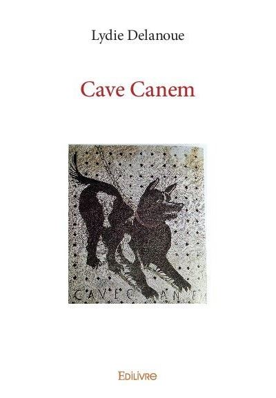 Cave canem - broché - Lydie Delanoue - Achat Livre | fnac