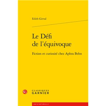 Le Défi de l'équivoque Fiction et curiosité chez Aphra Behn - broché ...