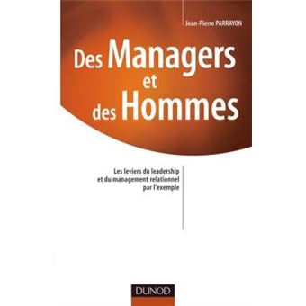 Des managers et des hommes - Les leviers du leadership et du management ...