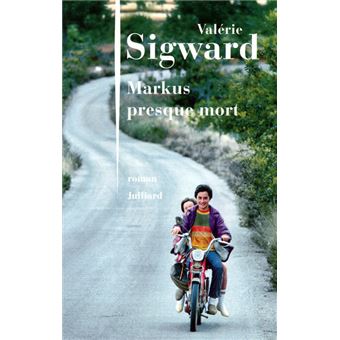 Markus presque mort - broché - Valérie Sigward - Achat Livre ou ebook ...