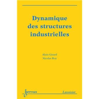 Dynamique des structures industrielles - broché - Nicolas Roy, Alain Girard - Achat Livre | fnac