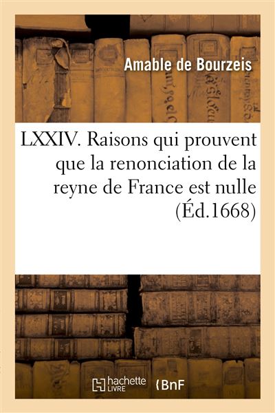 LXXIV. raisons, qui prouvent plus clair que le jour Que la renonciation ...