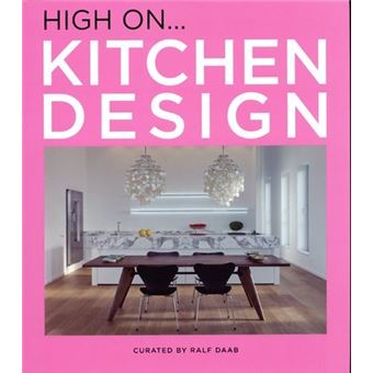 High on - Kitchen Design - relié - Collectif - Achat Livre | fnac