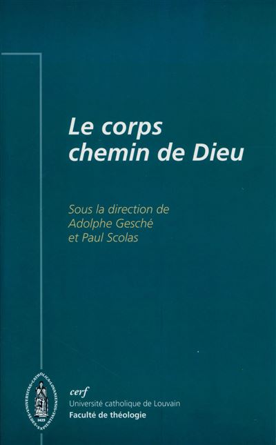 Le corps, chemin de dieu - broché - Adolphe Gesché, Paul Scolas - Achat ...