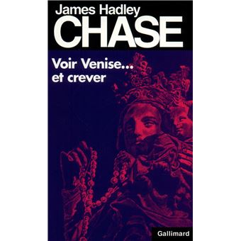 Voir Venise... et crever - Poche - James Hadley Chase, Noëlle Grison ...