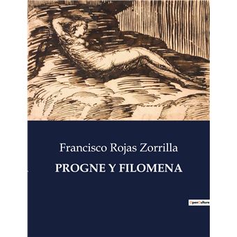 Progne y filomena - broché - Francisco Rojas Zorrilla - Achat Livre | fnac