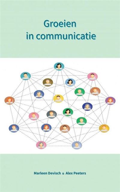 Groeien in communicatie - broché - Alex Peeters & Marleen Devisch ...