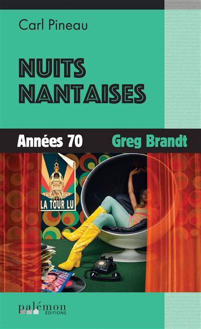 Nuits Nantaises - Années 70 - Greg Brandt - Nuits nantaises - Carl ...