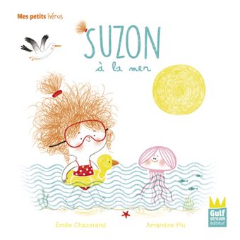 Suzon à la mer - Mes petits héros - cartonné - Emilie Chazerand ...