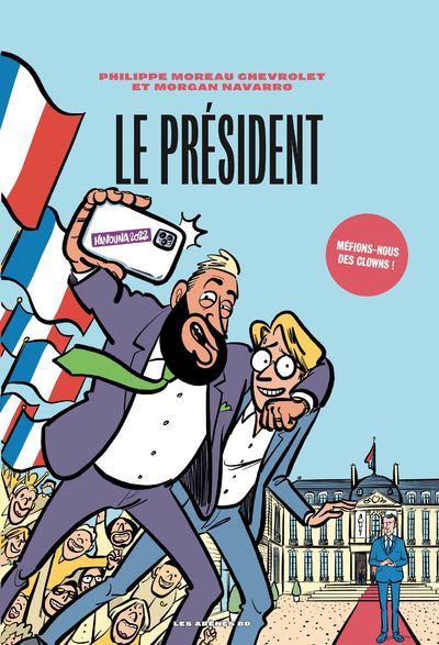 Le Président - cartonné - Philippe Moreau Chevrolet, Morgan Navarro - Achat Livre ou ebook | fnac
