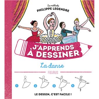 J'apprends à dessiner la danse - relié - Philippe Legendre - Achat ...