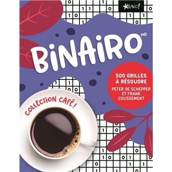 Binairo MD - Collection Café ! 500 grilles à résoudre - broché - Peter ...