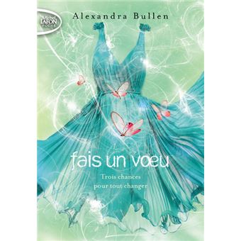 Fais un voeu - Tome 2 - Fais un voeu - tome 2 - Alexandra Bullen ...