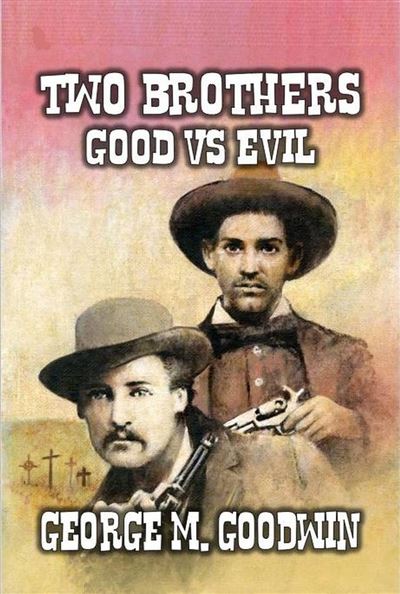 Two Brothers - Good Vs Evil - ebook (ePub) - George M. Goodwin - Achat ...