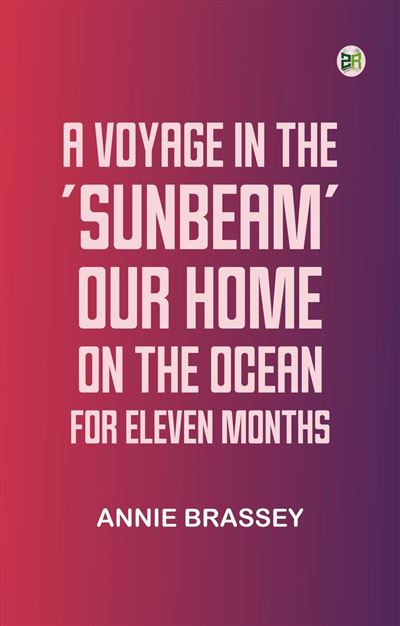 A Voyage in the 'Sunbeam', Our Home on the Ocean for Eleven Months ...