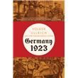 Germany 1923: Hyperinflation, Hitler's Putsch, and Democracy in Crisis ...