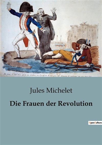 Die Frauen der Revolution 44 - broché - Jules Michelet - Achat Livre | fnac
