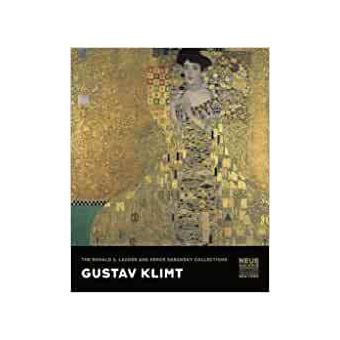Gustav Klimt The Ronald S. Lauder Collection (Neue Galerie) /anglais ...