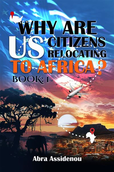 Why Are US Citizens In Africa Book 1 - ebook (ePub) - Abra Assidenou ...
