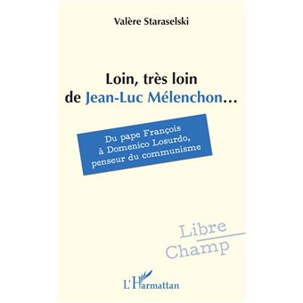 Loin, très loin de Jean-Luc Mélenchon... Du pape François à Domenico ...