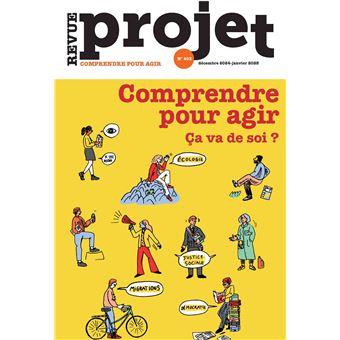 Revue Projet N°403 : Comprendre pour agir. Ça va de soi ? - Décembre ...