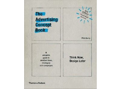 ADVERTISING CONCEPT BOOK. THINK NOW, DESIGN LATER - cartonné - Pete ...