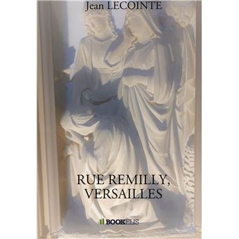 Rue remilly, versailles - broché - Jean Lecointe - Achat Livre | fnac