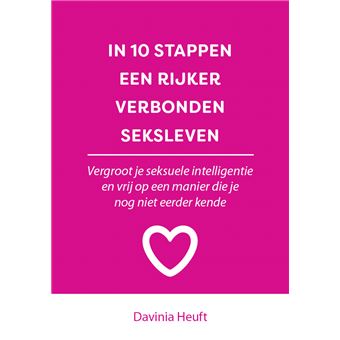 In 10 stappen - Vergroot je seksuele intelligentie en vrij op een ...