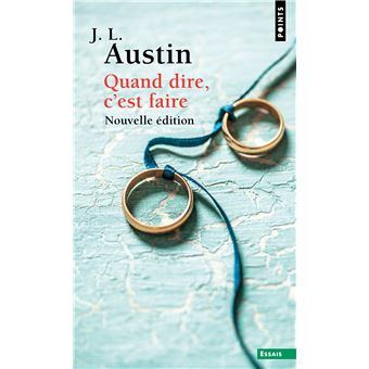 Quand dire, c'est faire Conférences William James prononcées à l ...