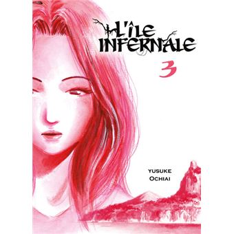 L'île infernale - Tome 03 - L'île infernale T03 - Yusuke Ochiai, Arnaud ...