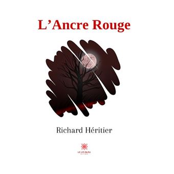L'Ancre Rouge - broché - Richard Heritier - Achat Livre ou ebook | fnac