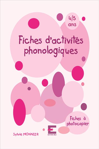 Fiches d'activités phonologiques 4/5 ans - relié - Sylvie Monnier ...