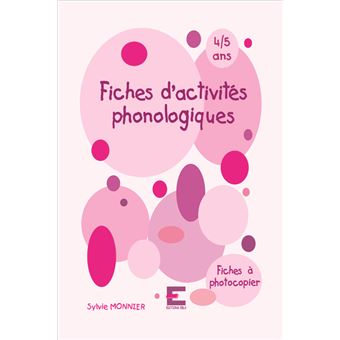 Fiches d'activités phonologiques 4/5 ans - relié - Sylvie Monnier ...