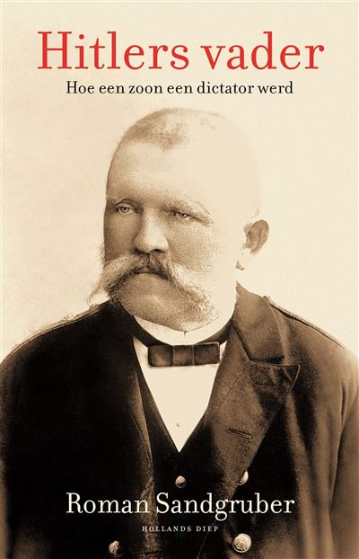 Hitlers vader Hoe een zoon een dictator werd - broché - Roman ...