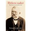 Hitlers vader Hoe een zoon een dictator werd - broché - Roman ...